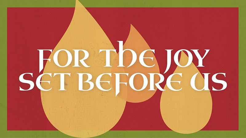 For the Joy Set Before Us - Woodland Hills Church
