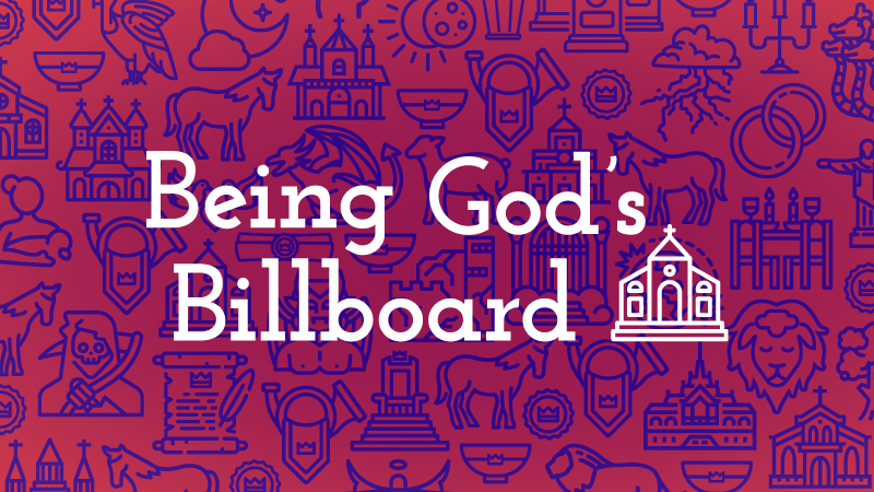 Being God's Billboard - Woodland Hills Church
