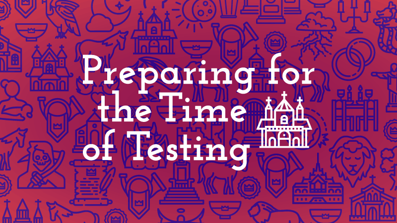 Preparing for the Time of Testing - Woodland Hills Church