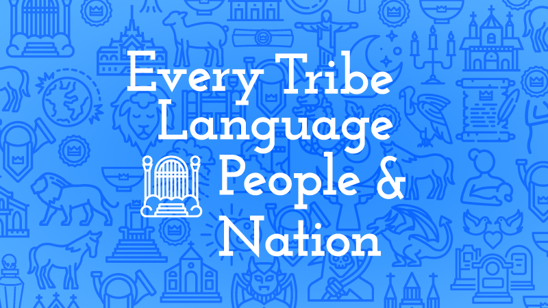 Every Tribe, Language, People & Nation - Woodland Hills Church