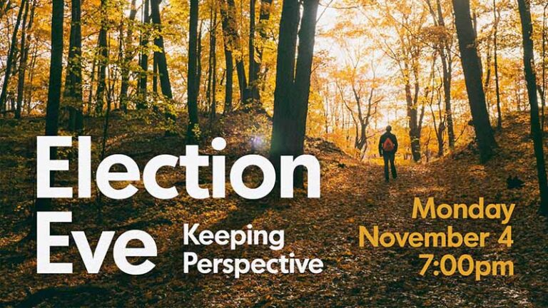 Election Eve: Keeping Perspective - Woodland Hills Church