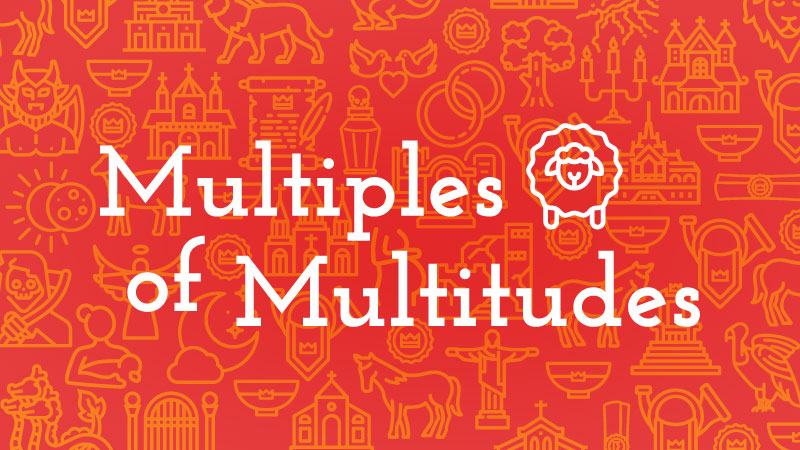 Multiples of Multitudes - Woodland Hills Church